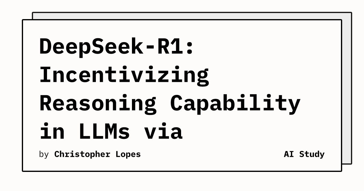 DeepSeek-R1: Incentivizing Reasoning Capability in LLMs via Reinforcement Learning | AI Study